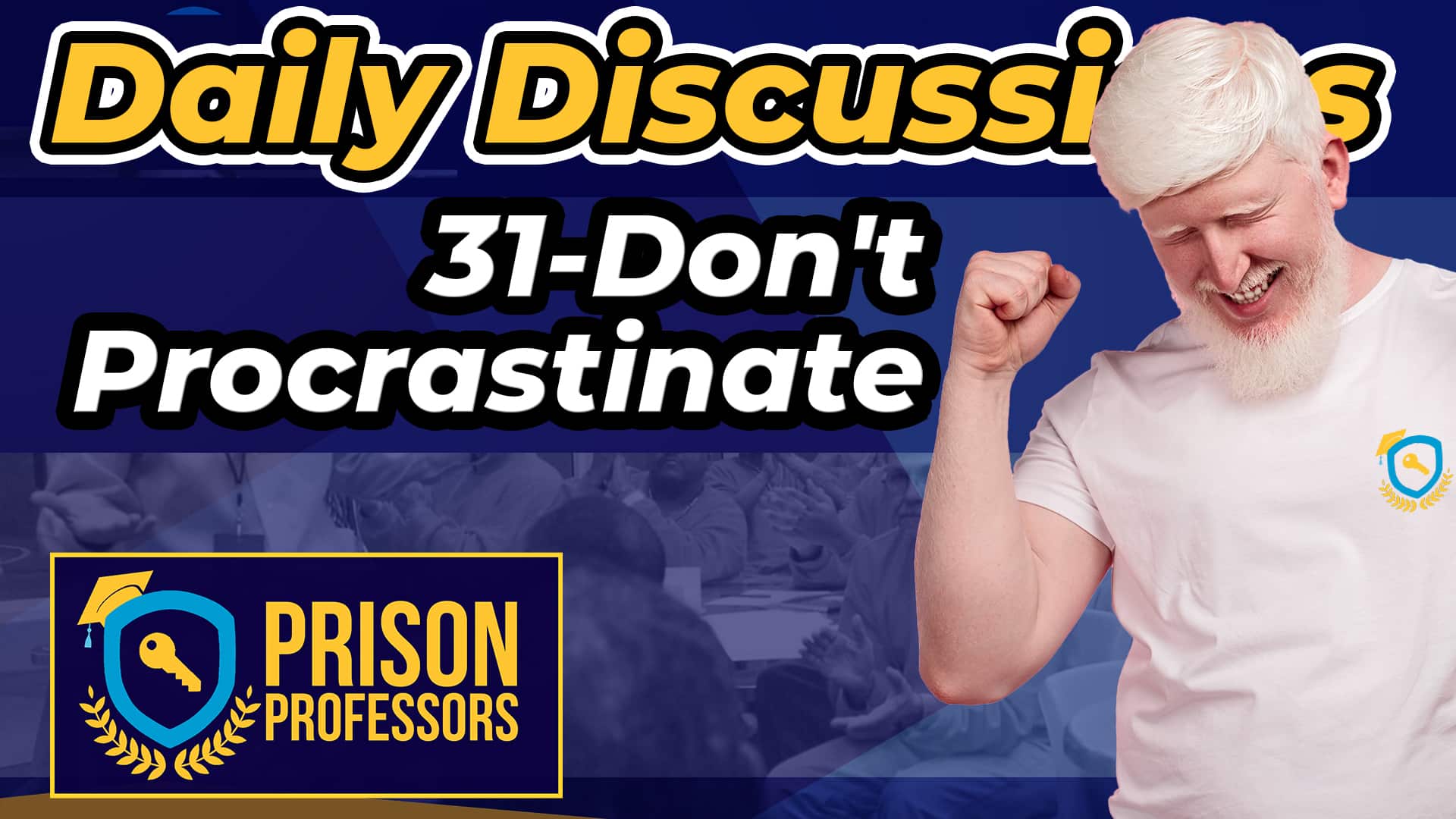 31—Procrastination - Prison Professors 31—Procrastination - Prison Professors
